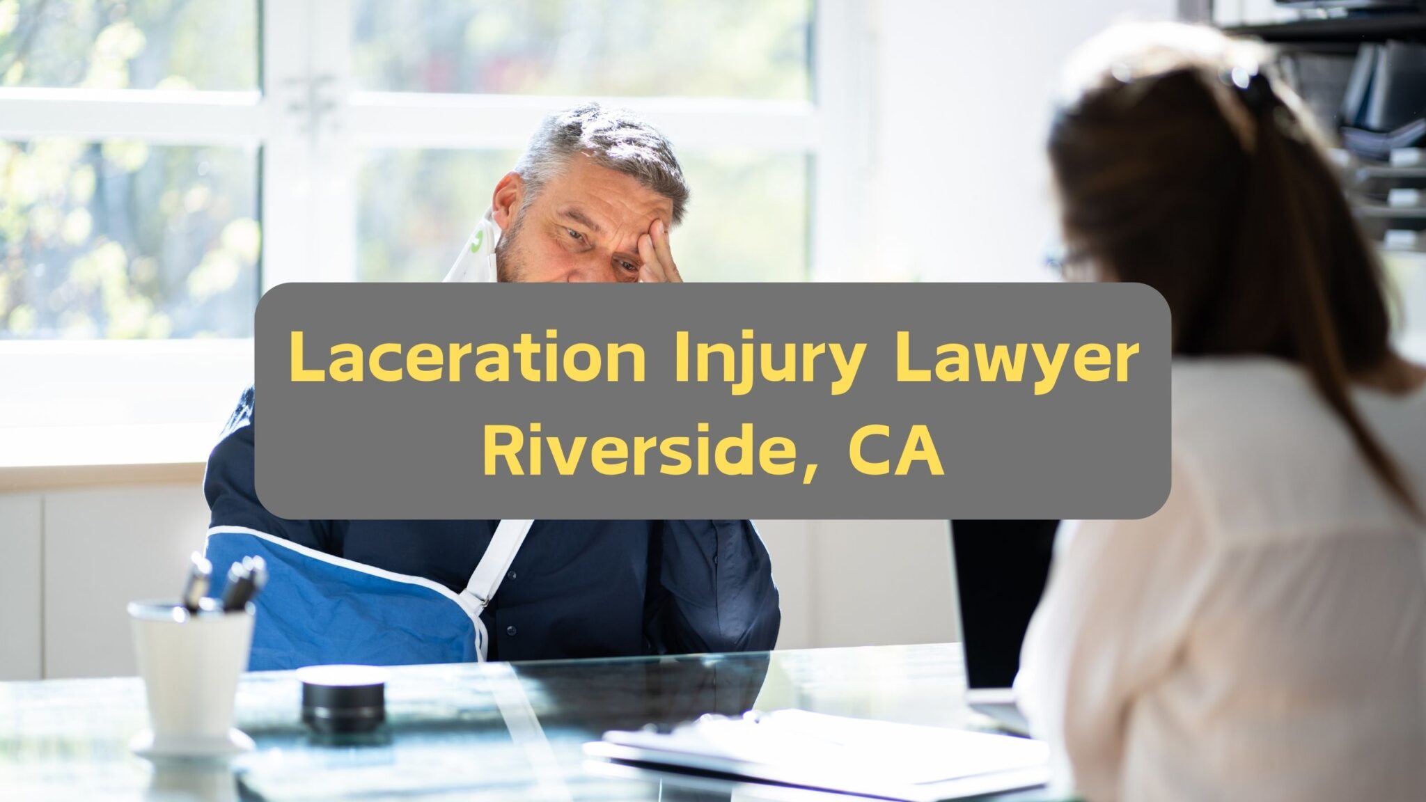 Laceration Injury Lawyer in Riverside | Call 24/7