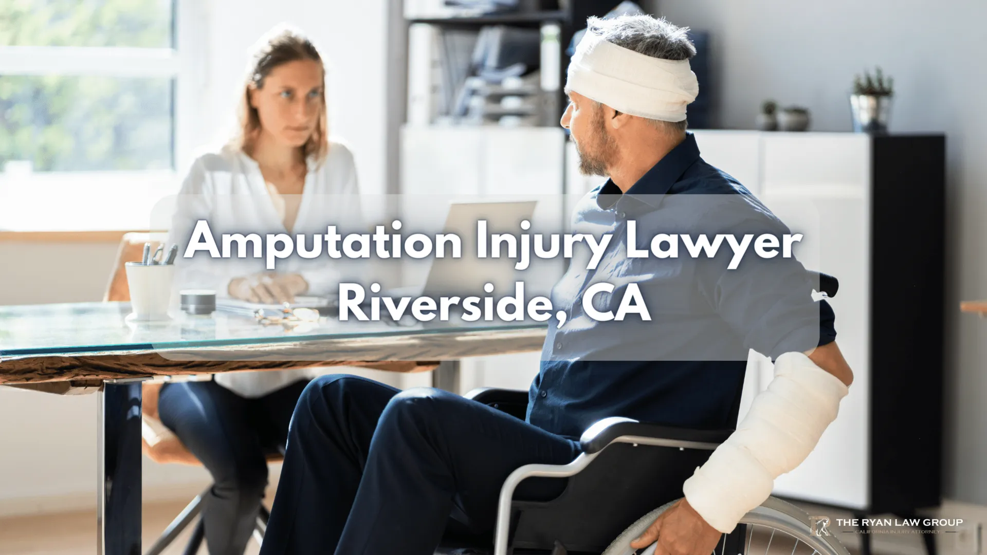 Amputation Injury Lawyer in Riverside | Call 24/7